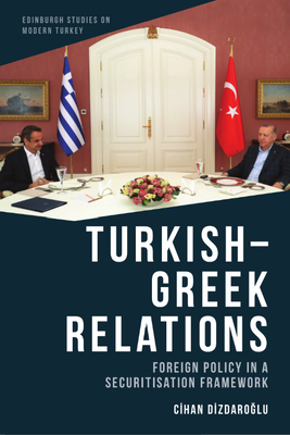 Turkish-Greek Relations: Foreign Policy in a Securitisation Framework ...