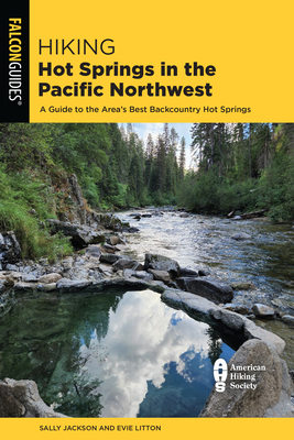 Hiking Hot Springs in the Pacific Northwest: A Guide to the Area's Best ...