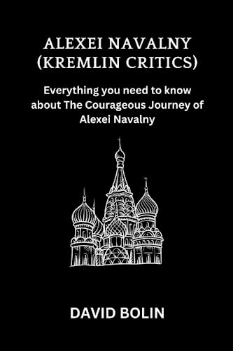 Alexei Navalny(Kremlin critics): Everything you need to know about The ...