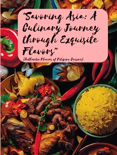 "Savoring Asia: A Culinary Journey through Exquisite Flavors" by nino ...