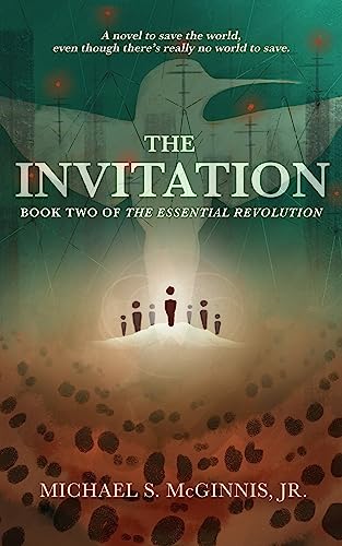The Invitation: Book Two of The Essential Revolution by Michael ...