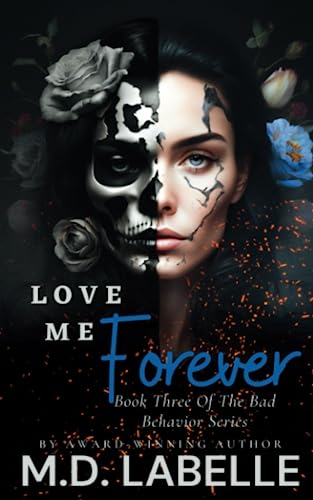 Love Me Forever: The Third Book Of The Bad Behavior Series by M.D ...