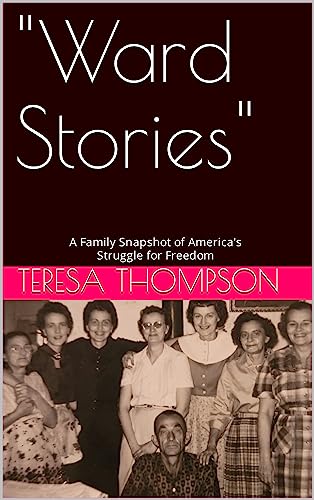 "Ward Stories": A Family Snapshot of America's Struggle for Freedom by ...