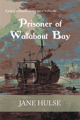 Prisoner of Wallabout Bay by Jane Hulse | Goodreads