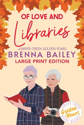 Of Love and Libraries: Large Print Edition by Brenna Bailey | Goodreads