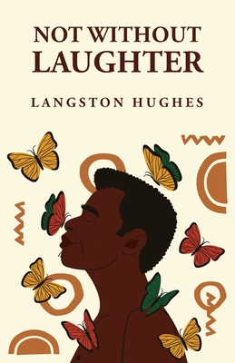 Not Without Laughter: Langston Hughes: Langston Hughes by Langston ...
