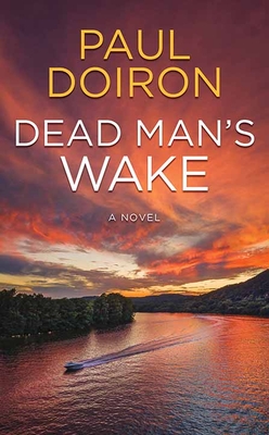 Dead Man's Wake (Mike Bowditch) by Paul Doiron | Goodreads