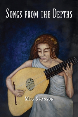 Songs from the Depths by Meg Swanson | Goodreads