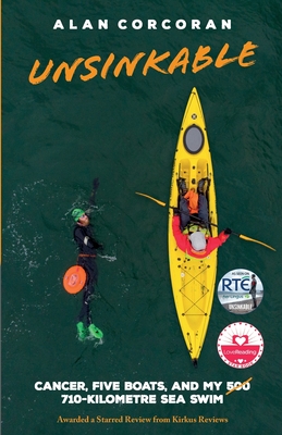 Unsinkable: Cancer, Five Boats, and my 710-Kilometre Sea Swim by Alan ...