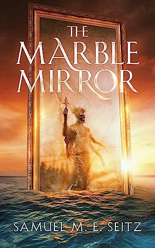 The Marble Mirror (Posterity Book 1) by Samuel Seitz | Goodreads