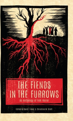 The Fiends in the Furrows: An Anthology of Folk Horror by Steve Toase ...