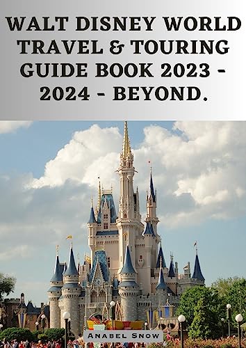 Walt Disney World Travel & Touring Guide Book 2023 - 2024 - Beyond ...