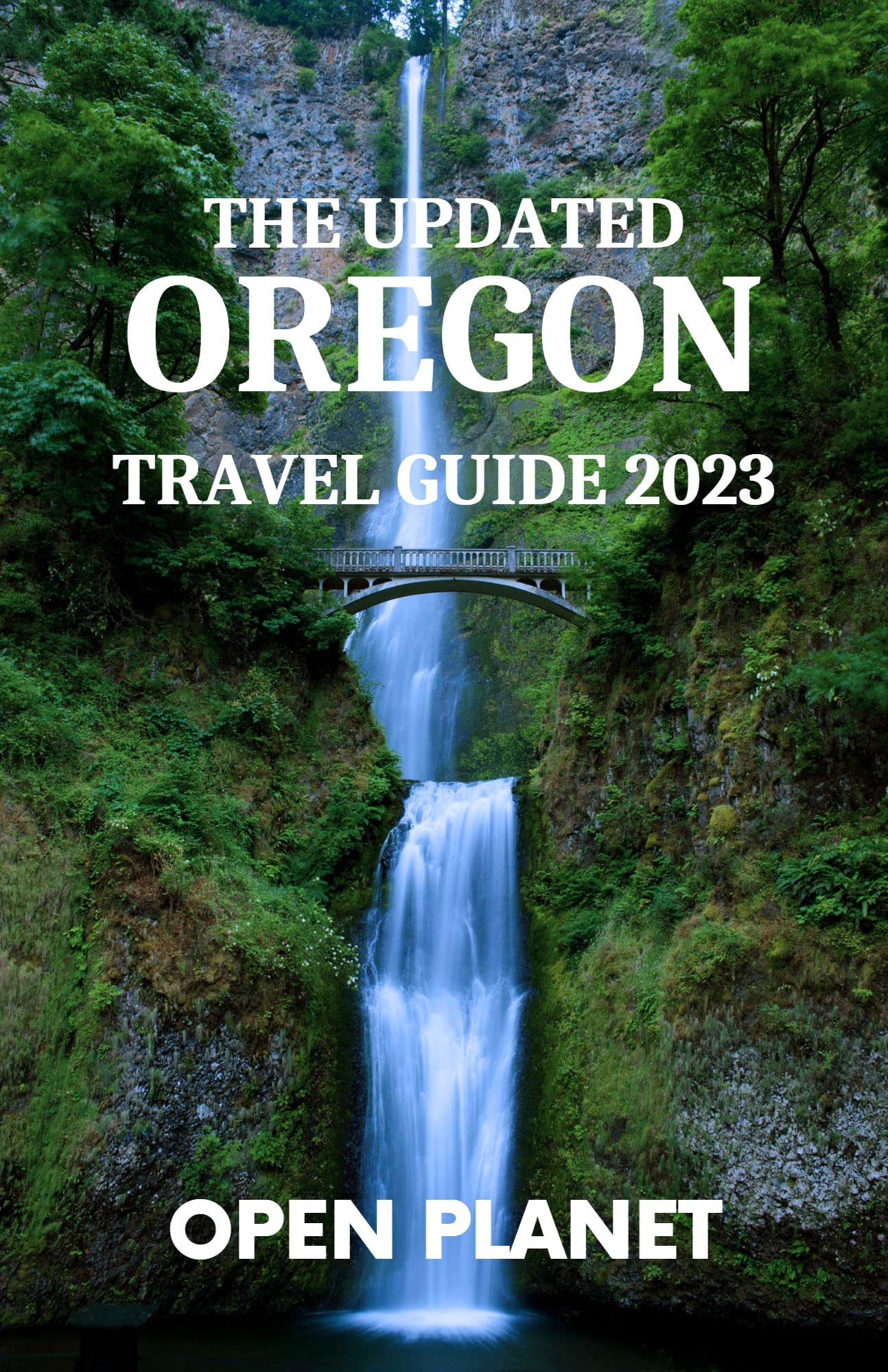 THE UPDATED OREGON TRAVEL GUIDE 2023: A Simple Guide to Exploring the ...