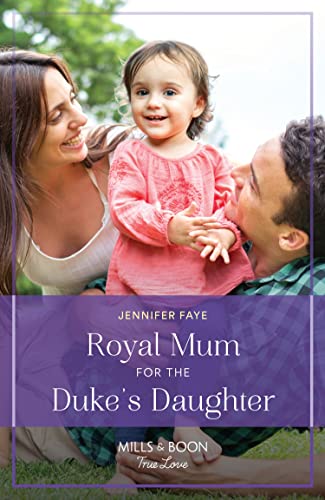 Royal Mum for the Duke's Daughter by Jennifer Faye | Goodreads