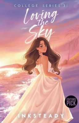 Loving the Sky (College Series, #3) by inksteady | Goodreads