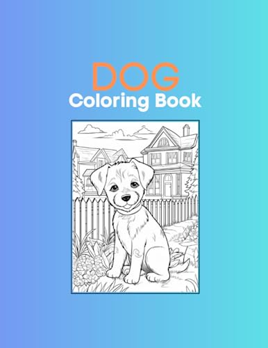 The DOG Coloring Book: A Creative and Educational Activity Book for ...