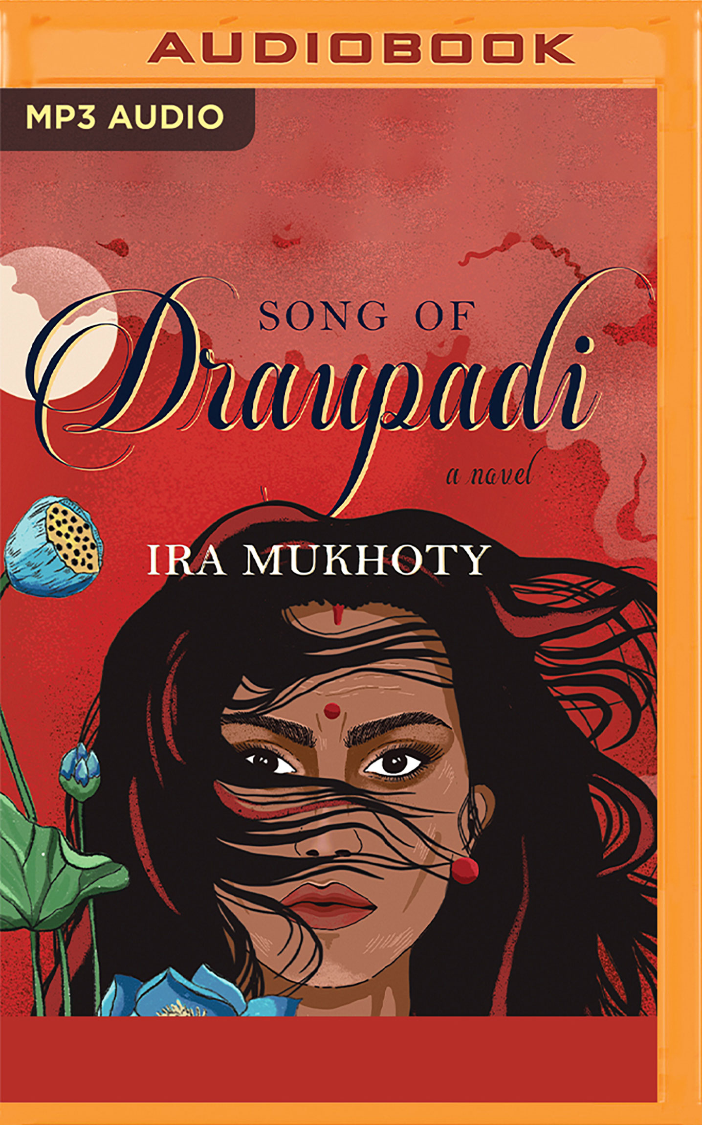 Song of Draupadi: A Novel by Ira Mukhoty | Goodreads