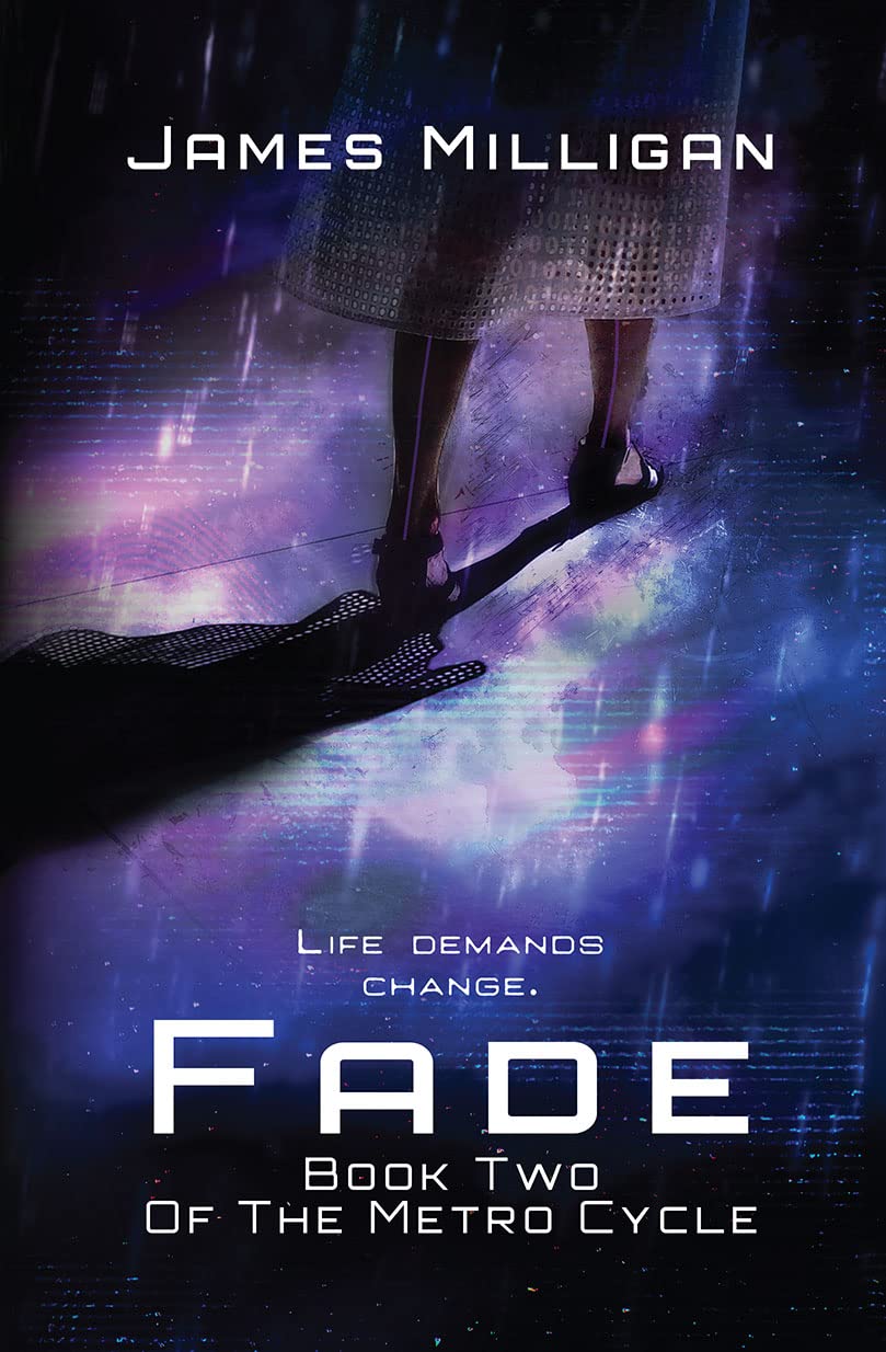Fade: Book Two Of The Metro Cycle by James Milligan | Goodreads