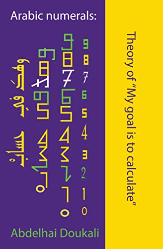 Arabic numerals: Theory of “وهدَفي حسابْ”: My goal is to calculate by عبد الحي الدكالي | Goodreads