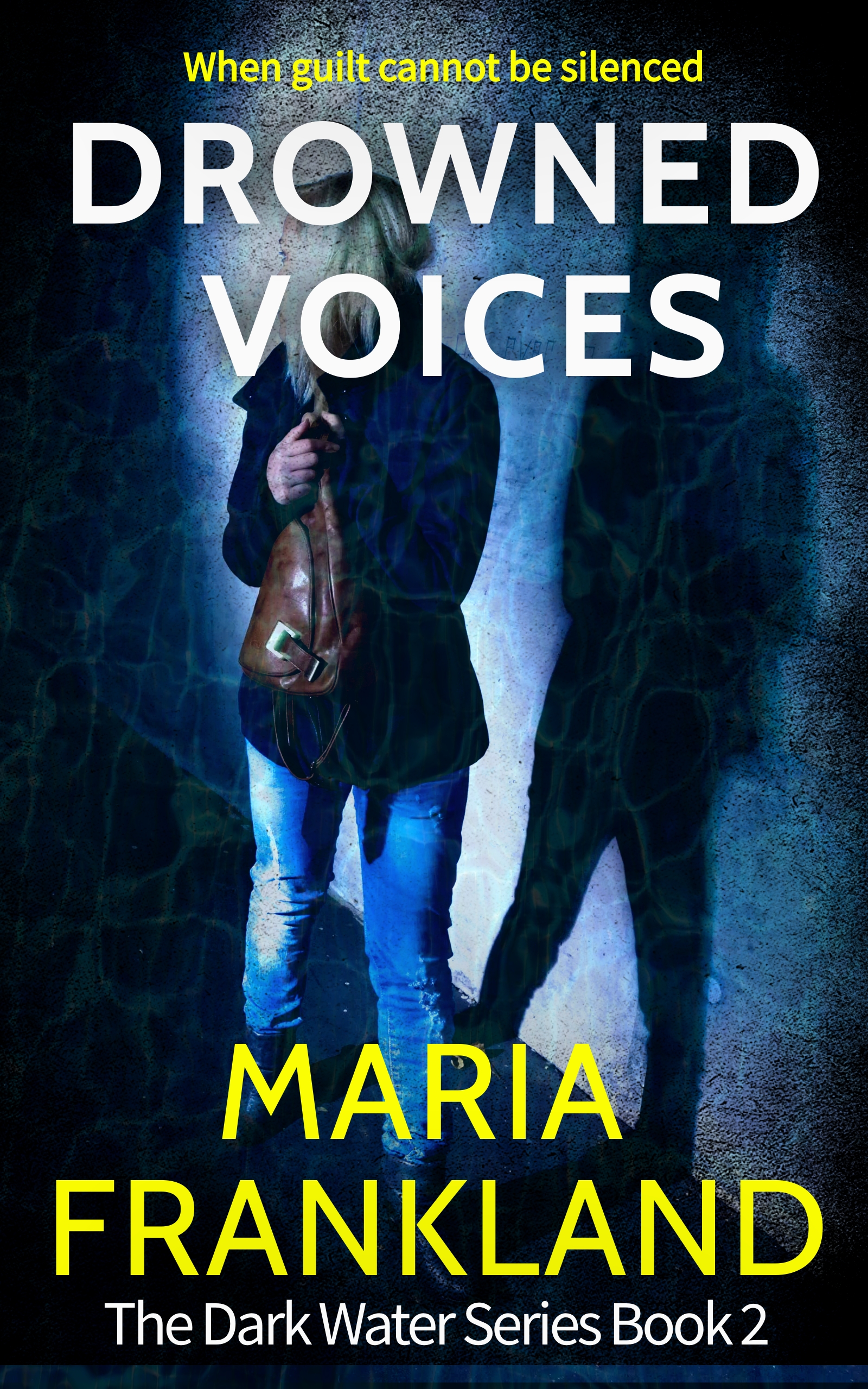 Drowned Voices: When guilt cannot be silenced by Maria Frankland ...
