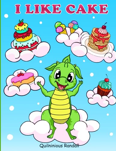 I LIKE CAKE by Quilninious Randall | Goodreads