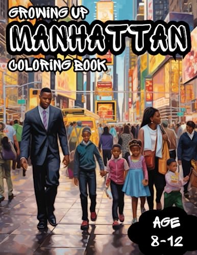 Growing up Manhattan: A Colorful Journey Through NYC's Iconic Borough ...
