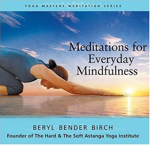 Meditations for Everyday Mindfulness by Beryl Bender Birch | Goodreads