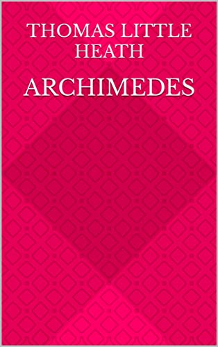 Archimedes by Thomas Little Heath | Goodreads
