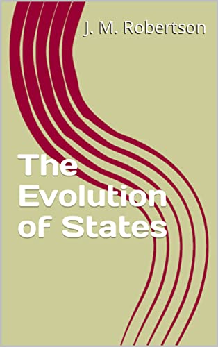 The Evolution of States by J.M. Robertson | Goodreads