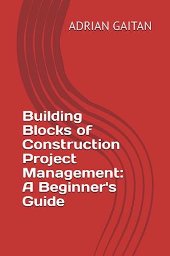 Building Blocks of Construction Project Management: A Beginner's Guide ...