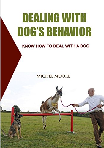 Dealing with dog's behavior: Know how to deal with a dog by Michel ...