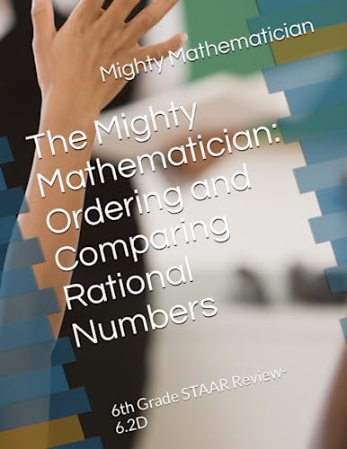 The Mighty Mathematician Ordering And Comparing Rational Numbers 6th 