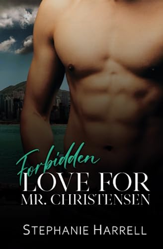 Forbidden Love for Mr. Christensen by Stephanie Harrell | Goodreads