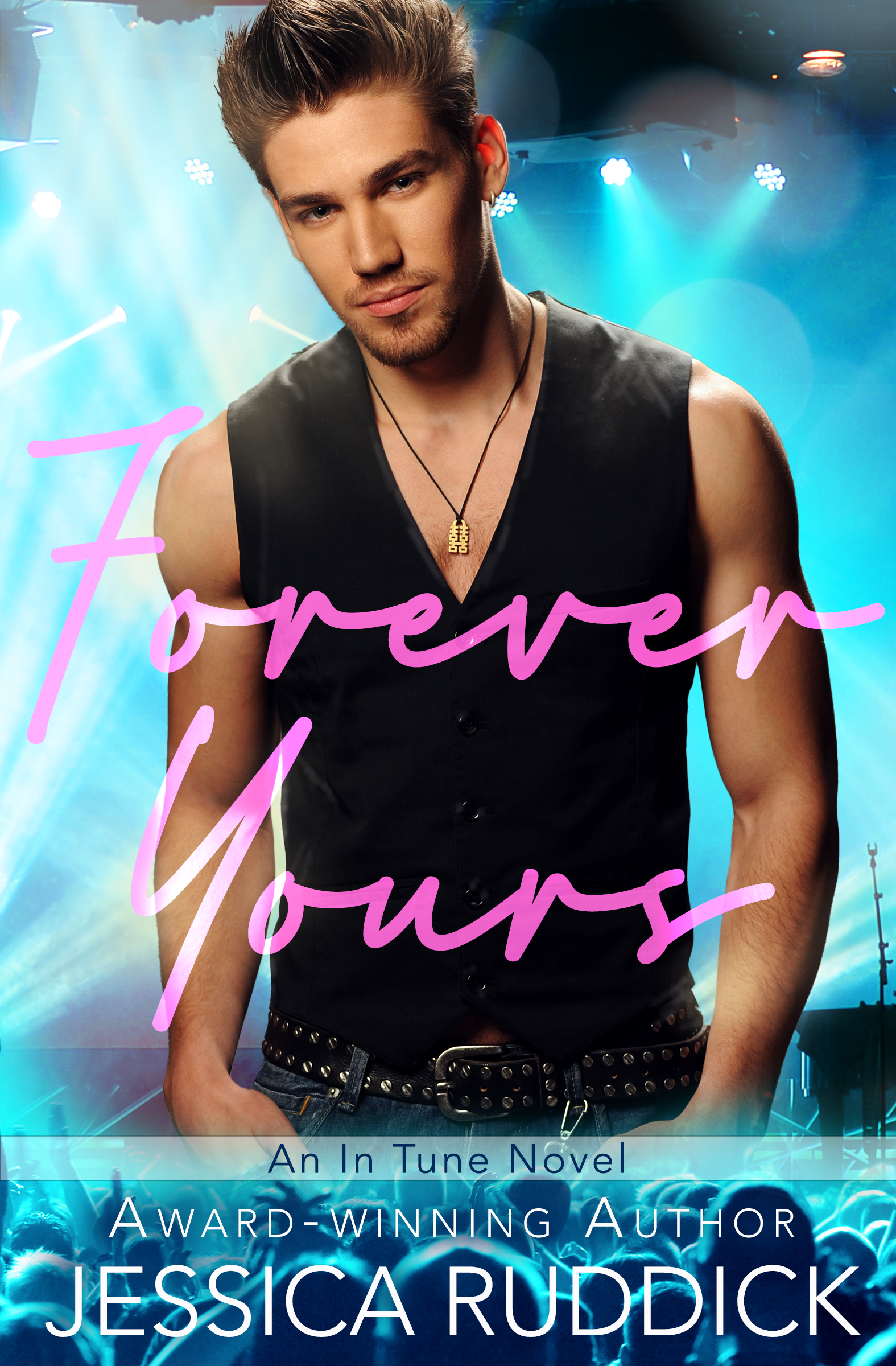Forever Yours (In Tune, #3) by Jessica Ruddick | Goodreads