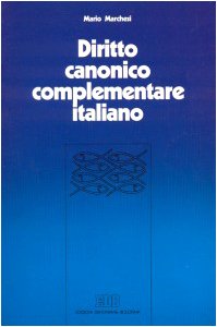 Diritto canonico complementare italiano: La normativa della CEI ...