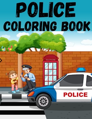 Police Coloring Book For Kids: For boys and girls, a fun coloring book ...