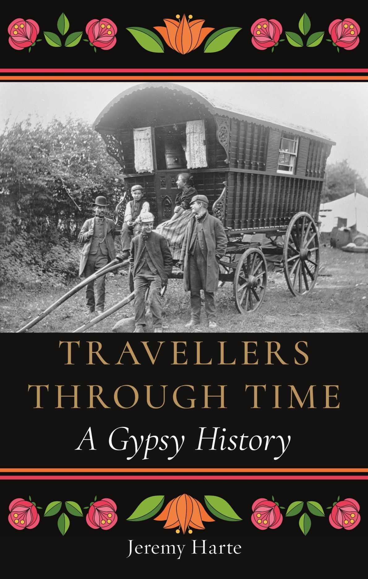 Travellers through Time: A Gypsy History by Jeremy Harte | Goodreads
