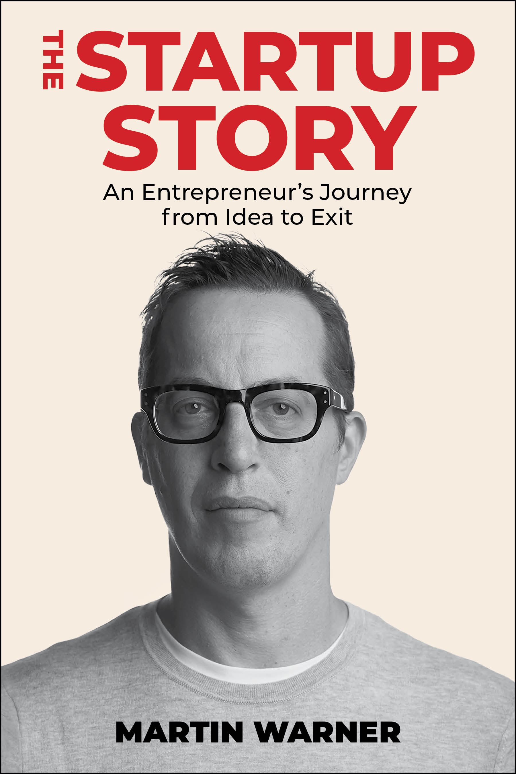 Startup Story: An Entrepreneur's Journey from Idea to Exit by Martin ...