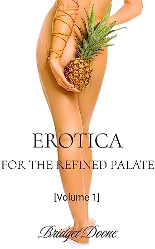 Erotica for the Refined Palate: Volume 1 by Bridget Doone | Goodreads
