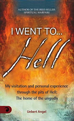 I Went to Hell: My Visitation and Personal Experience through the Pits ...