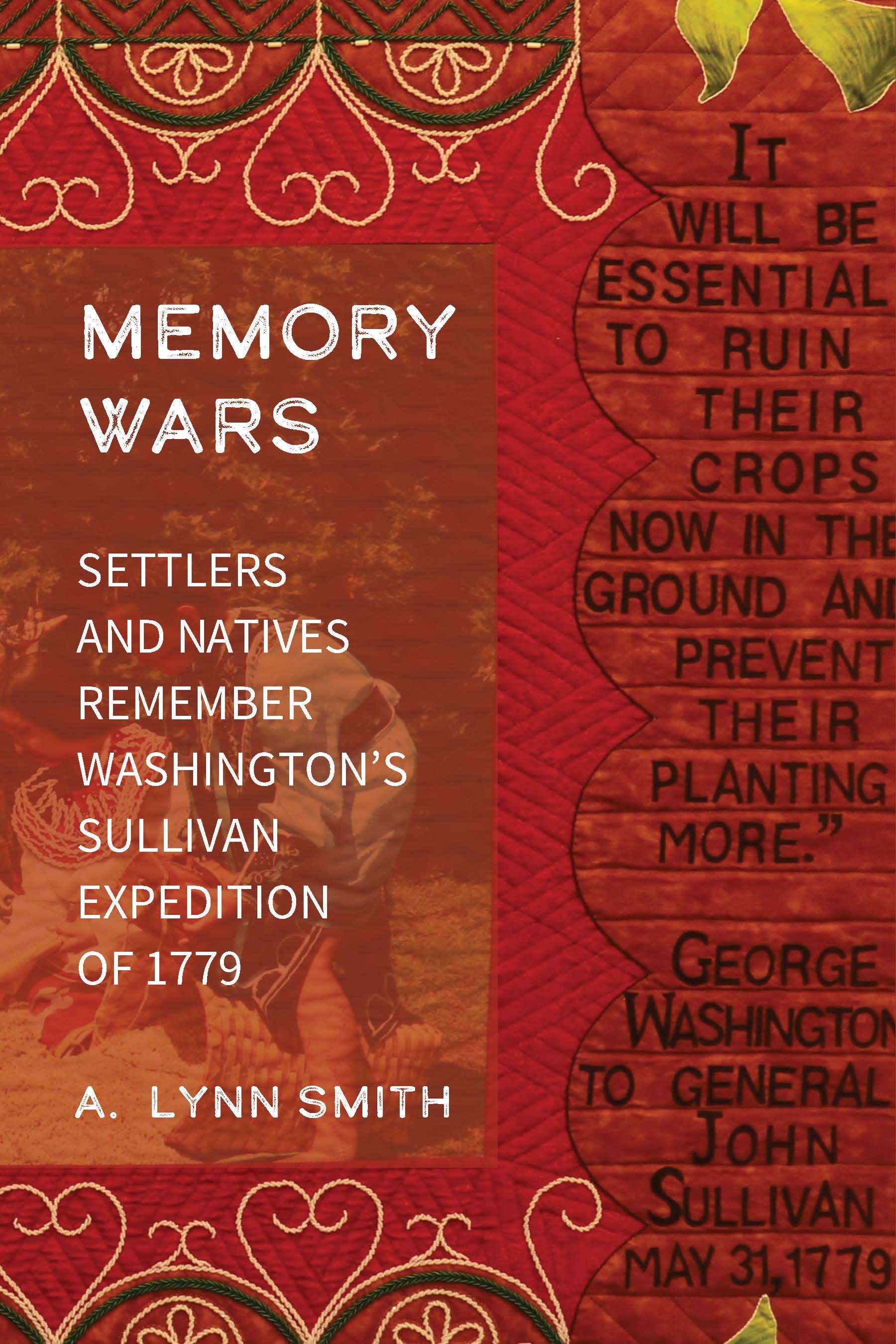 Memory Wars: Settlers and Natives Remember Washington’s Sullivan Expedition of 1779 by A. Lynn ...