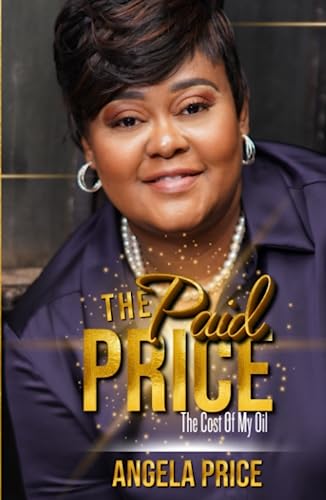 The Paid Price: The Cost Of My Oil by Angela Price | Goodreads