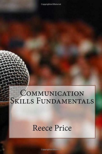 Communication Skills Fundamentals by Reece D Price | Goodreads