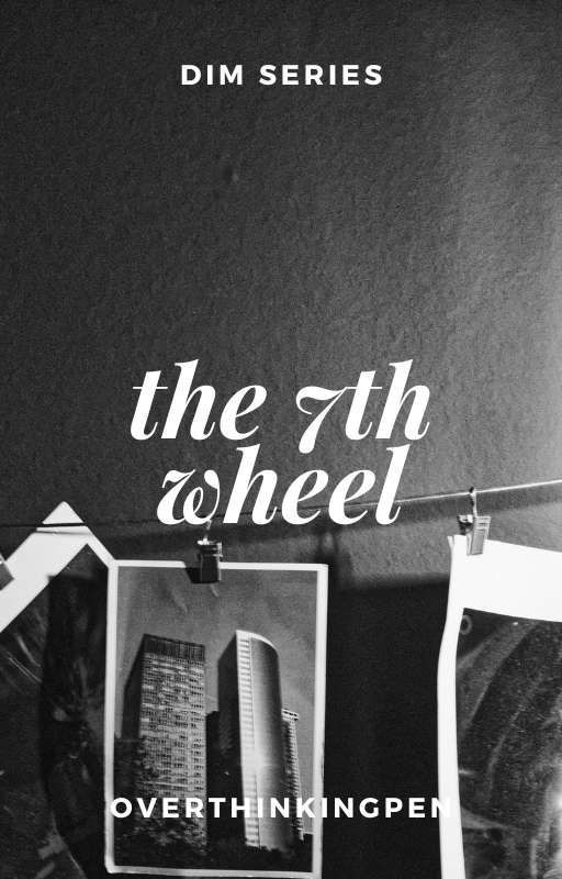 The 7th Wheel (DIM series, #3) by overthinkingpen | Goodreads