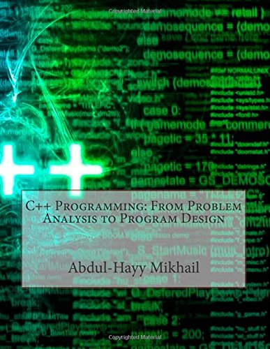 C++ Programming: From Problem Analysis to Program Design by Abdul-Hayy ...
