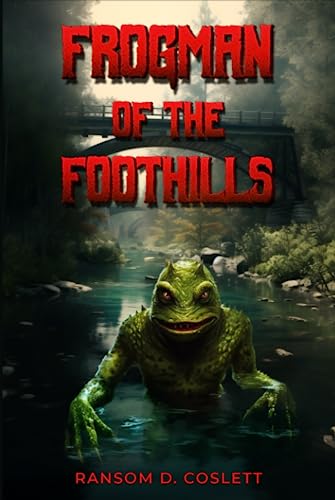Frogman Of The Foothills by Ransom D. Coslett | Goodreads
