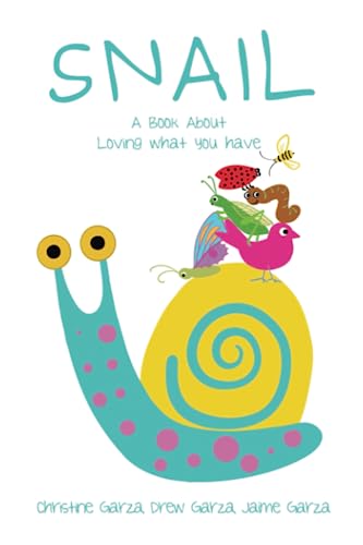 Snail: A book about loving what you have by Christine Garza | Goodreads