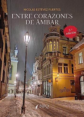 Entre corazones de ámbar (Spanish Edition) by Nicolás Estévez Fuertes ...