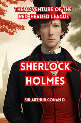 The Adventure of the Red-Headed League Sherlock Holmes Sir Arthur Conan ...
