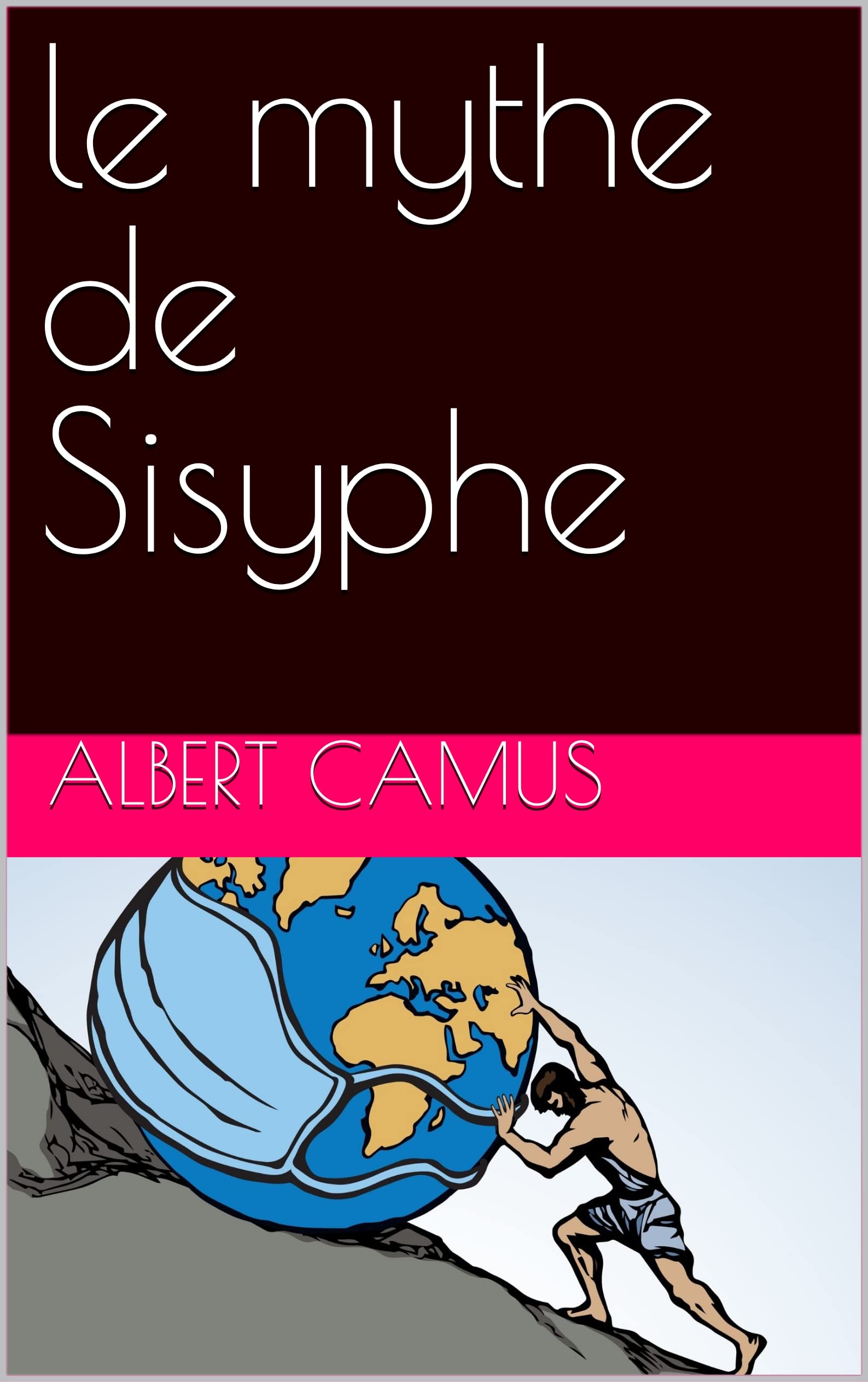 le mythe de Sisyphe (French Edition) by Albert Camus | Goodreads
